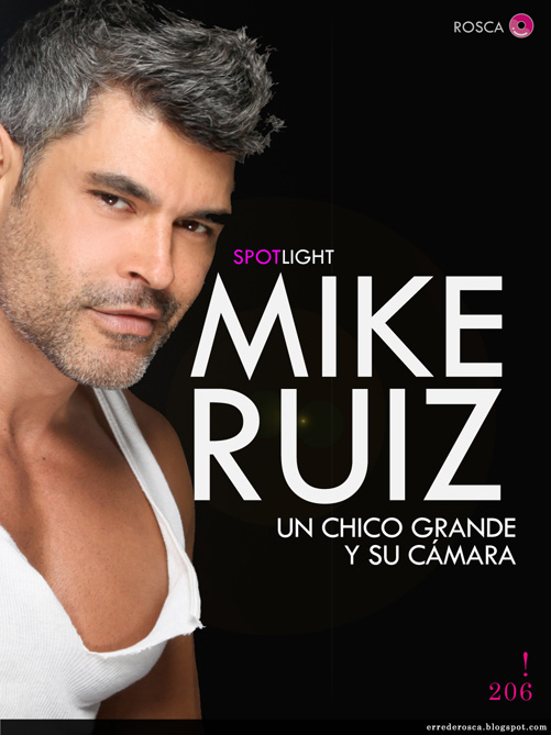 SpotLight: Mike Ruiz: Un chico grande y su cámara | ROSCA!