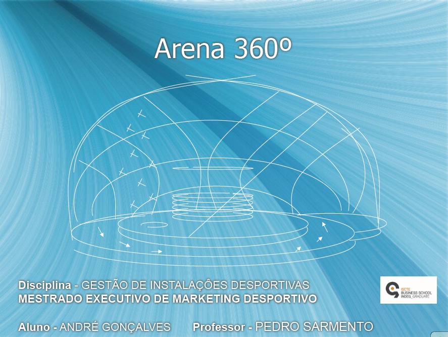 Arena 360º - Novo conceito de instalação desportiva/nocturna | Gestão e ...