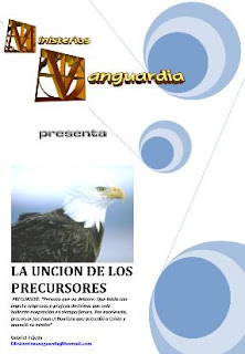 APORTES VANGUARDIA: LA UNCION DE LOS PRECURSORES (Ministerios Vanguardia)