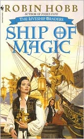 Gossamer Obsessions: Re-Read Review: "Ship of Magic," by Robin Hobb