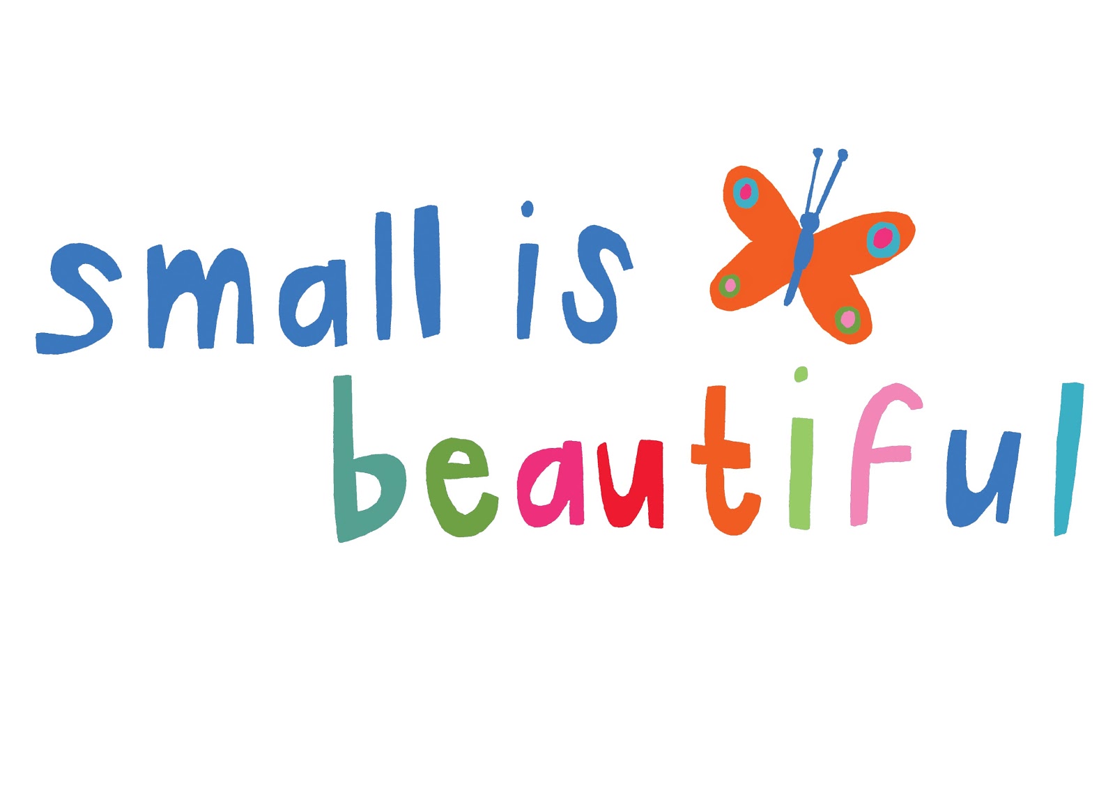 Small is Beautiful