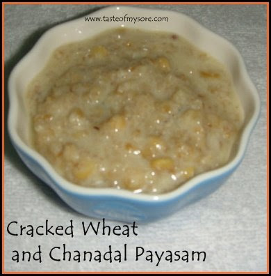 Taste of Mysore: Godhi Huggi/Chanadal and Broken Wheat Payasam