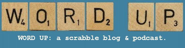 WORD UP: a scrabble blog and podcast.