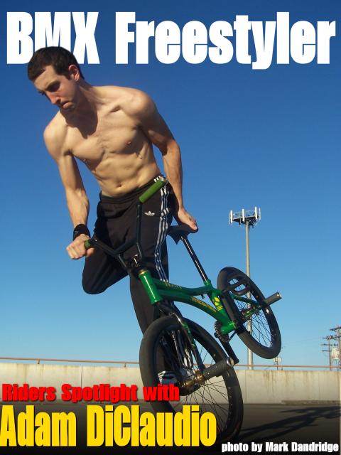 BMX Freestyler: Adam DiClaudio- Riders Spotlight