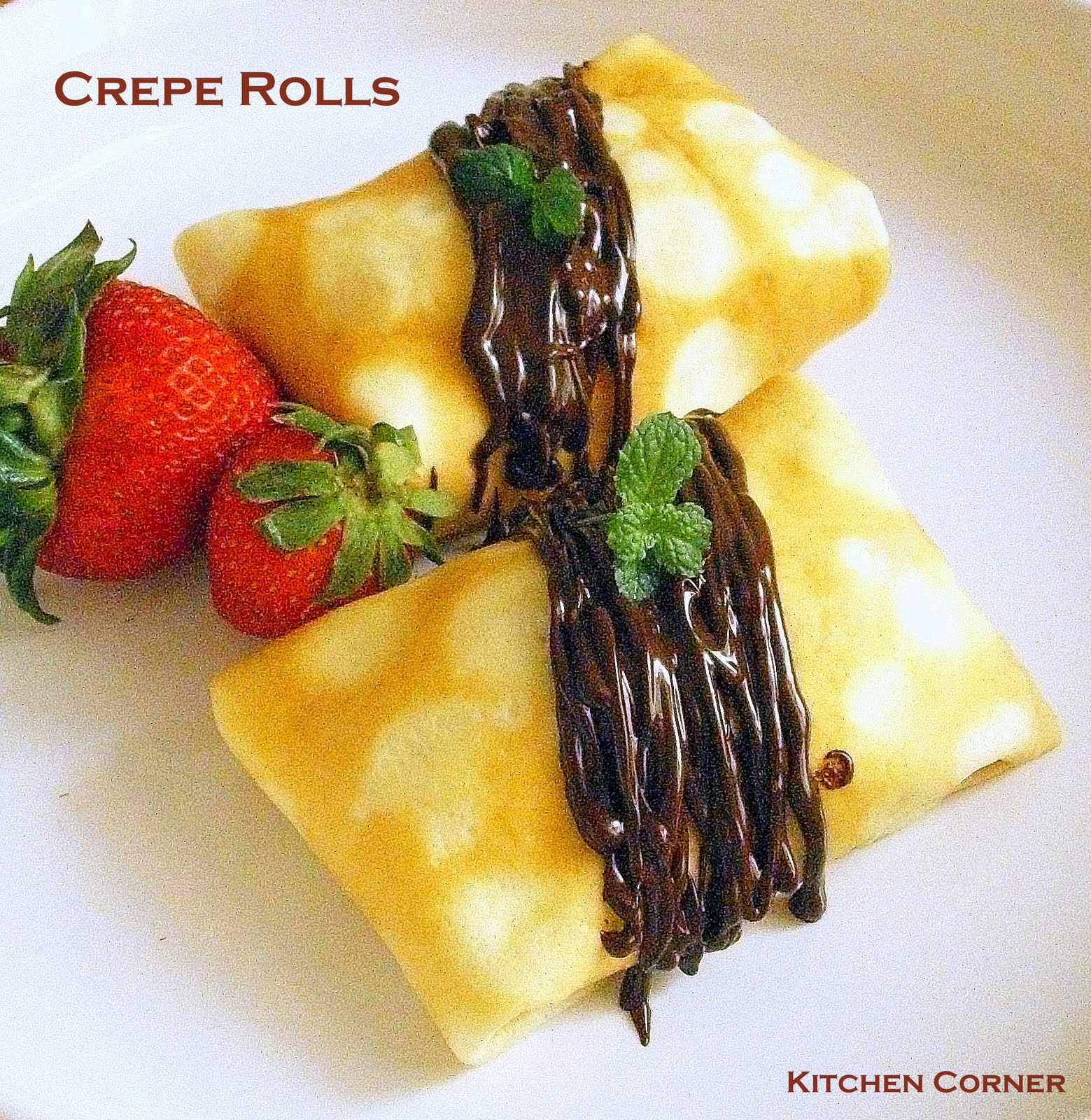 Kitchen Corner: Crepe Rolls
