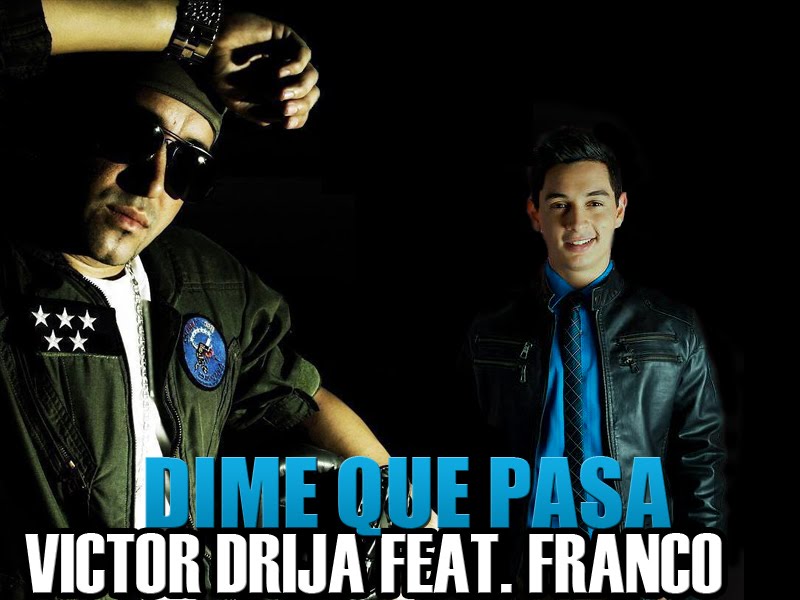FLOW VENEZUELA::...: Victor Drija Feat. Franco – Dime Que Pasa (Original)