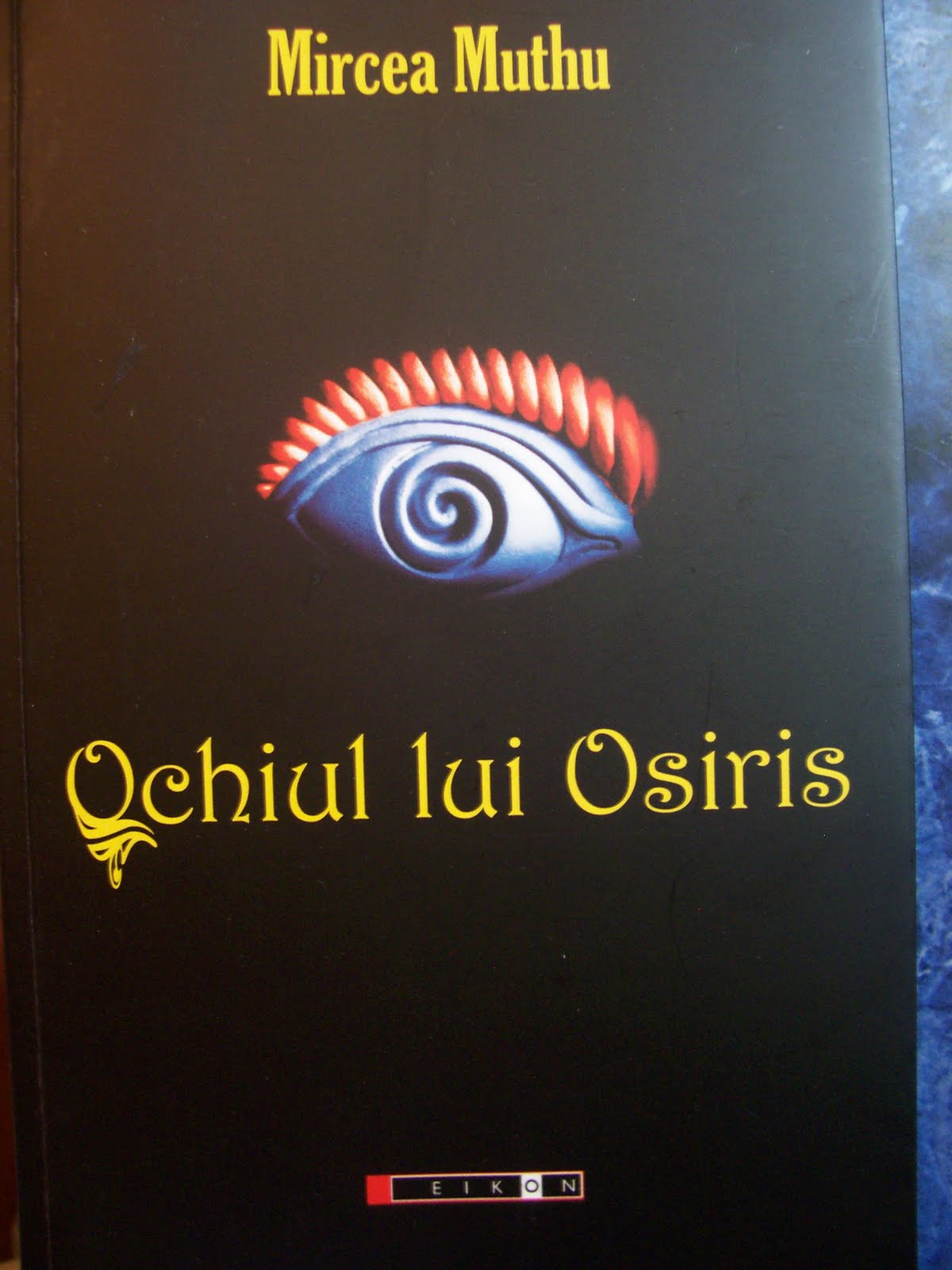 Horia Gârbea: Cărți noi! Mircea Muthu - Ochiul lui Osiris, Ed. Eikon