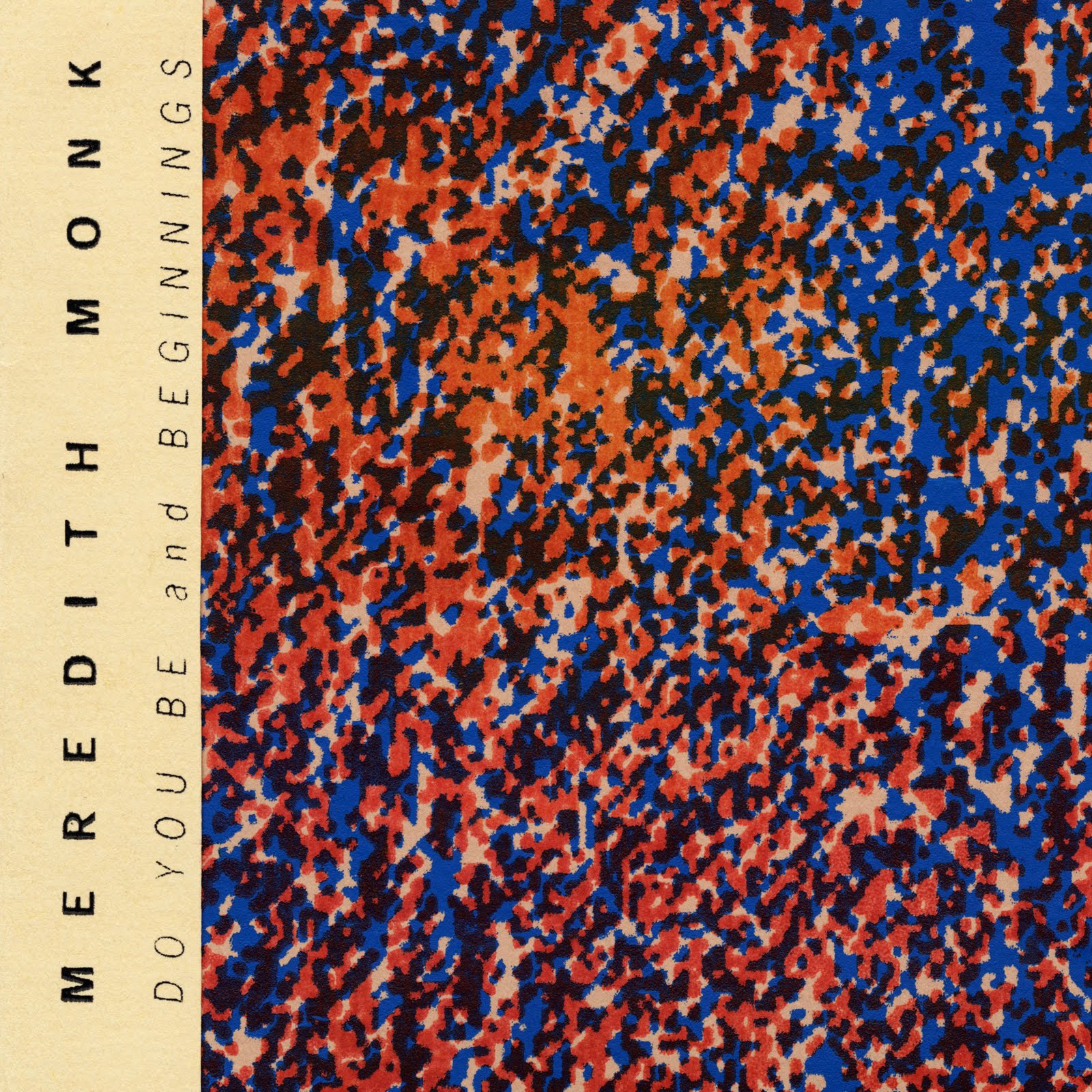 Daphne of the Dunes: Meredith Monk, Do You Be and Beginnings