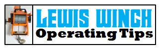 Lewis Winch: Lewis Winch Operating Tips: Unspooling Cable