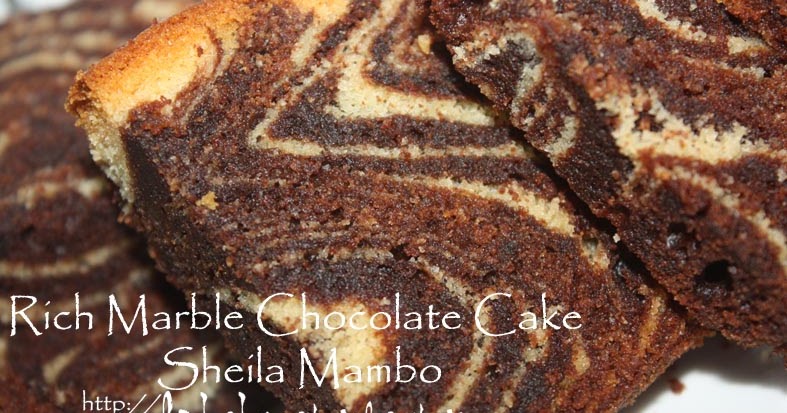 Curlybabe's Satisfaction: Rich Marble Chocolate Cake Sheila Mambo