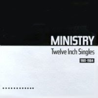 The Cultural Bass Pipe: Ministry - Twelve Inch Singles 1981-1984