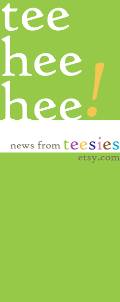 Tee hee hee! News from teesies.etsy.com