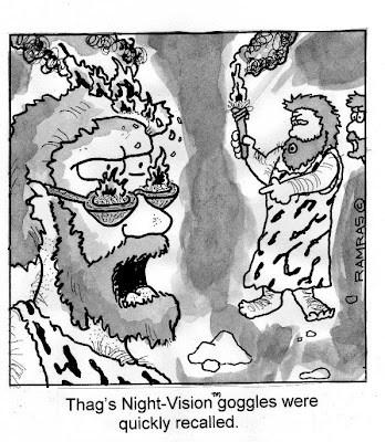 Cartoons by Chris Ramras: Thag's Night-Vision goggles were quickly recalled