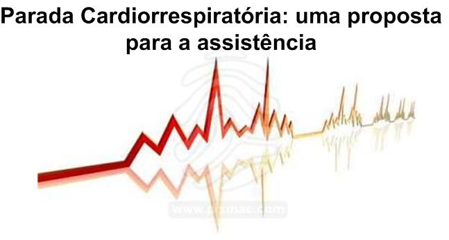 Parada Cardiorrespiratória: uma proposta de assistência: Atividade ...