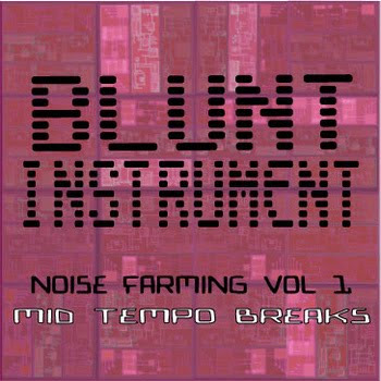 DOKTOR KRANK: Blunt Instrument - Noise Farming vol. 1 Mid Tempo Breaks