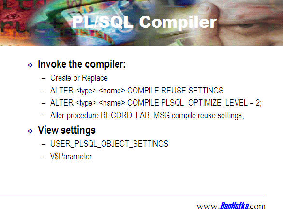 Dan Hotka Blog: Oracle11g PL/SQL Compiler Options
