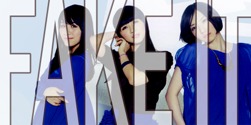 Perfume: FAKE IT traduccion español ~ My Triangle World