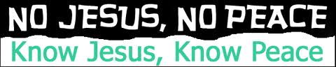 SonShineRising: No Jesus, No Peace...