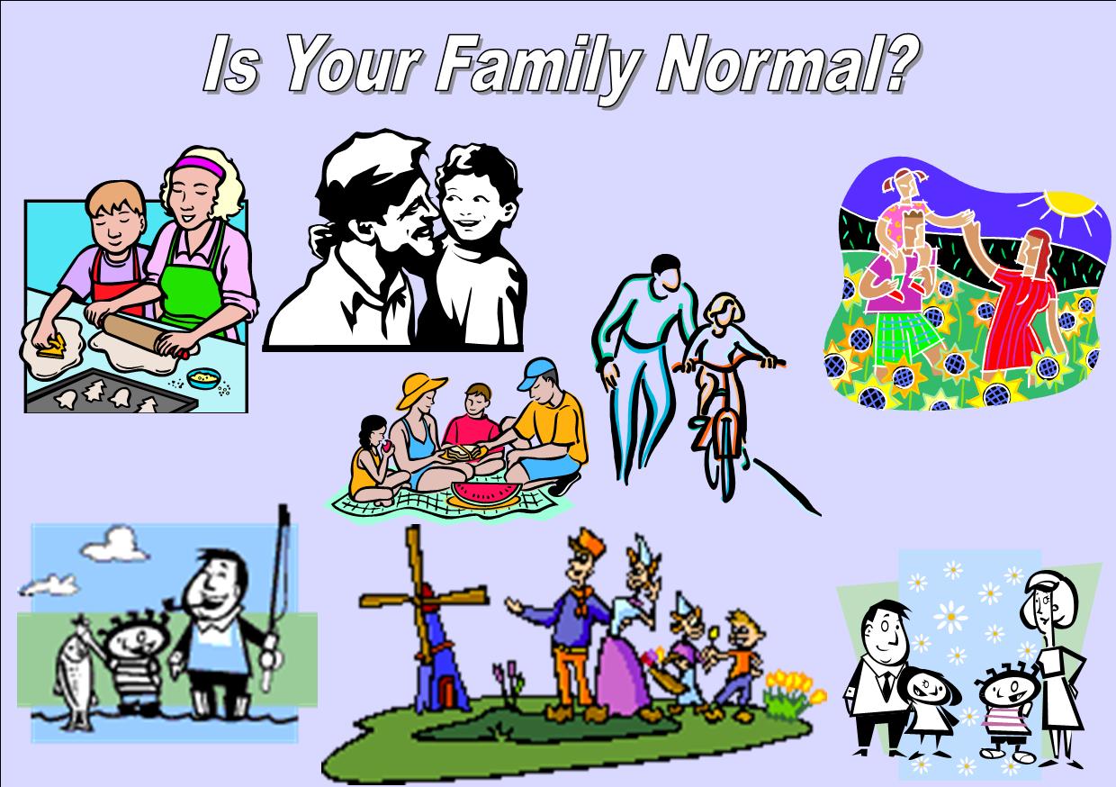 EX Marks the Spot . . .Musings from a Has-Been: Is Your Family Normal?