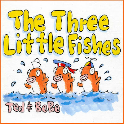 circuswater: Ted & BeBe - The Three Little Fishes (Image File)