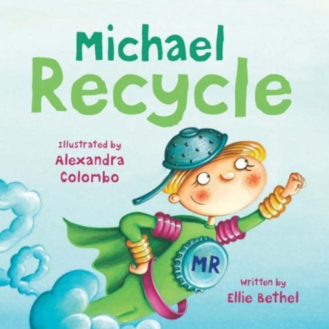 The Children's Book Bin: Michael Recycle: Written by Ellie Bethel ...