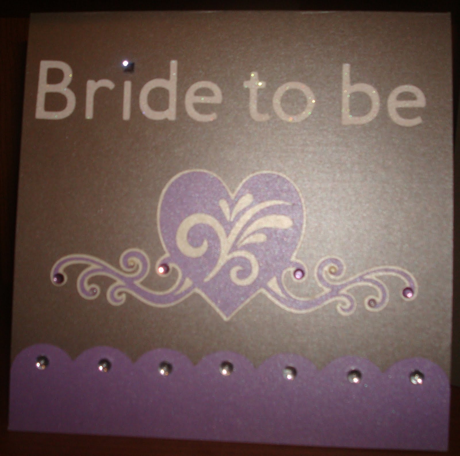sweet n crafty treats: Bride to Be card