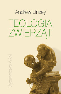 Prowincjonalna nauczycielka: Andrew Linzey. Teologia zwierząt.