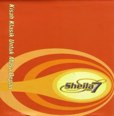 indo album: Sheila On 7 - Kisah Klasik Untuk Masa Depan