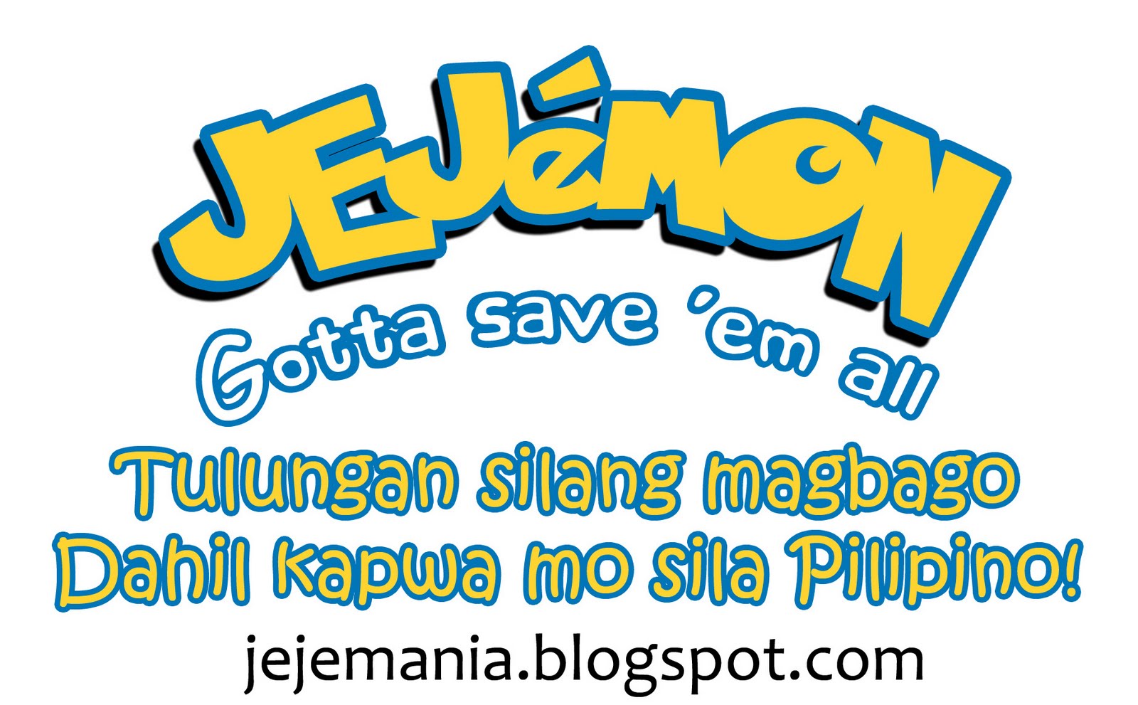 Mga Jejemons At Jejebusters: We are now, JEJEMON GOTTA SAVE 'EM ALL