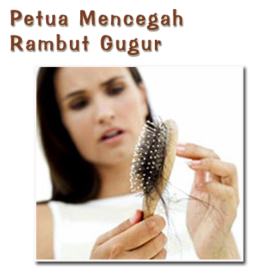 101 Petua: Petua Mencegah Rambut Gugur