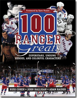 Hockey Book Reviews.com: 100 Rangers Greats by Cohen, Halligan, and Raider