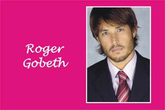 Homens que amamos: Roger Gobeth