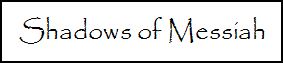 Shadows of Messiah: Main