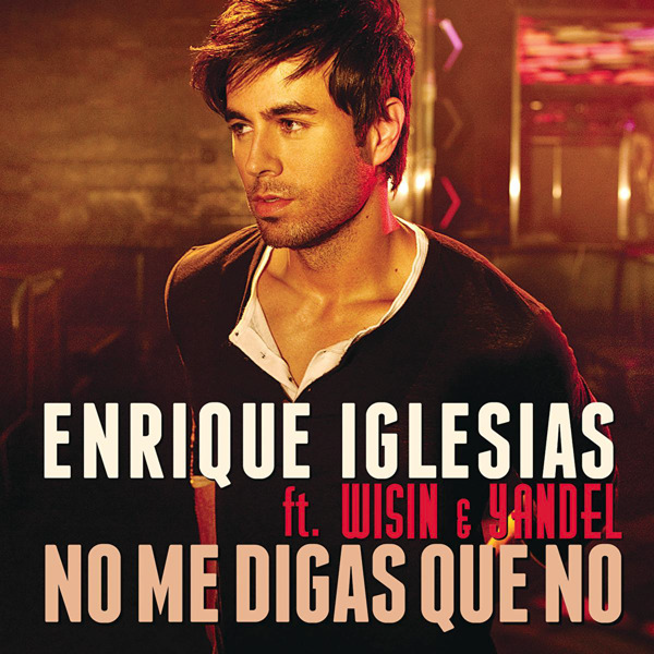 Enrique Iglesias - No Me Digas Que No Lyrics and Video - Lyrics Video Music