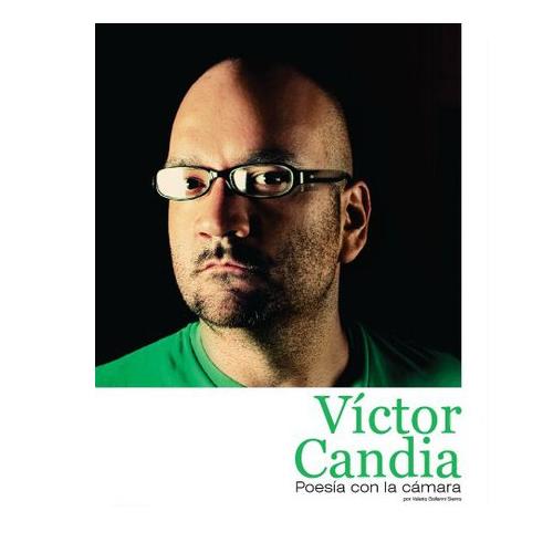 Flor de Camalote: VICTOR CANDIA: POESÍA CON LA CÁMARA
