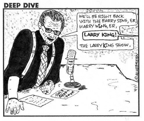 DEEP DIVE cARToons by Mike Green: 366. Larry King Retires: A Deep Dive ...