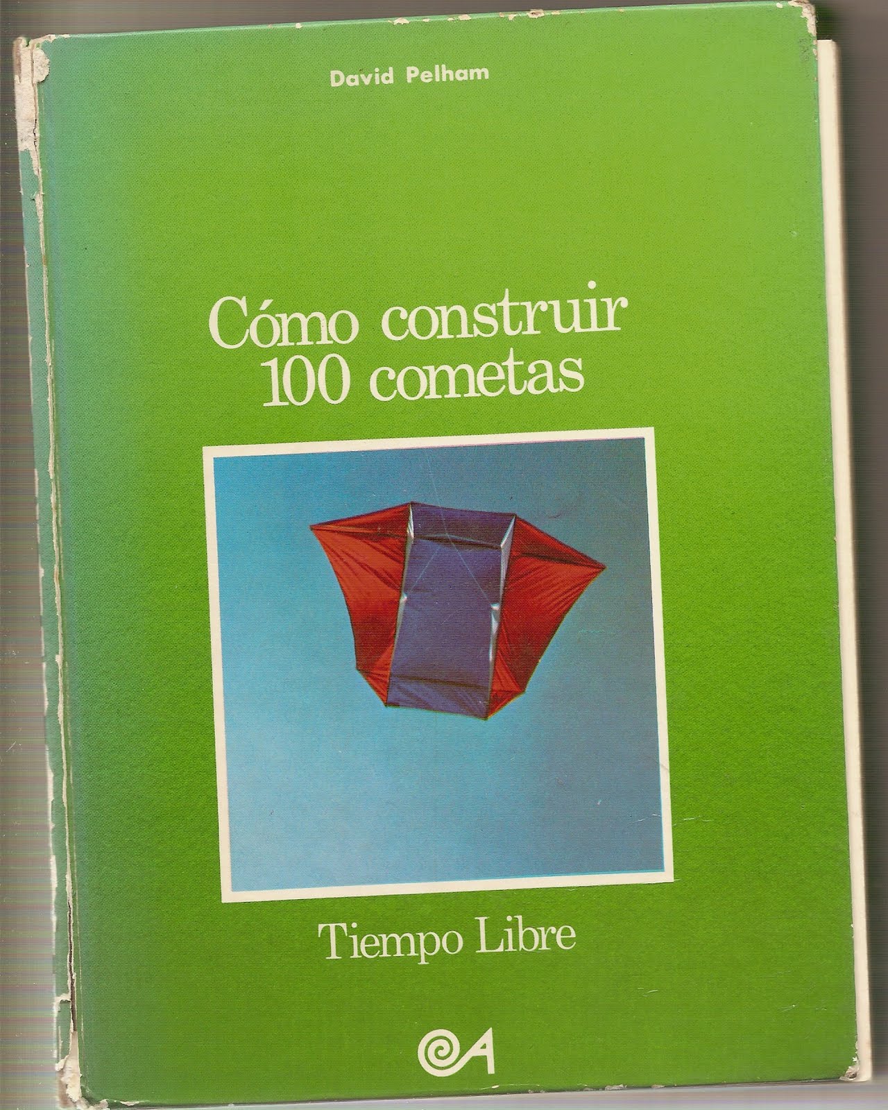POSA UN ESTEL AL CEL: Cómo construir 100 cometas. David Pelham