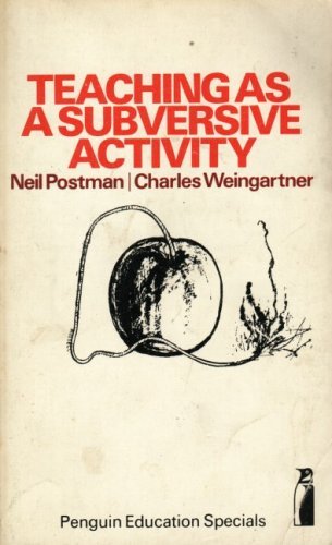 Information and Access: Teaching as a Subversive Activity by Neil ...