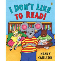 BooksForKidsBlog: Print-a-Phobia: I Don't Like to Read! by Nancy Carlson