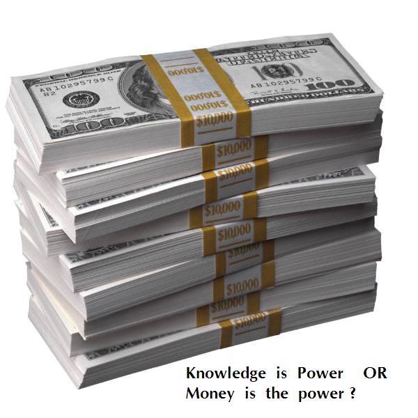 Knowledge is Power OR Money is The Power ?: Is LOVE stronger than ...
