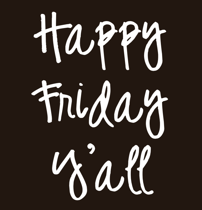 Confessions of a Marine Wife...: It's Friday, Y'all!!!