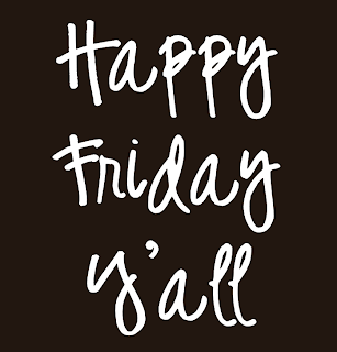 Confessions of a Marine Wife...: It's Friday, Y'all!!!