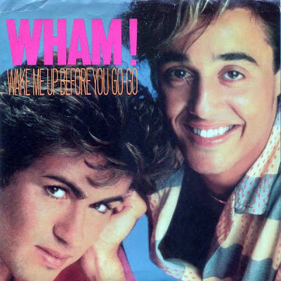 WHAM ! (Enjoy What You Do): Wake Me Up Before You Go-Go