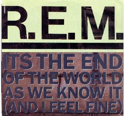 R.E.M. - (1987) It's the end of the world as we know it (single ...
