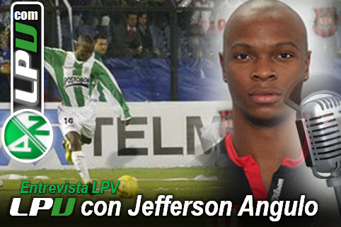 Entrevista LPV: Jefferson Angulo