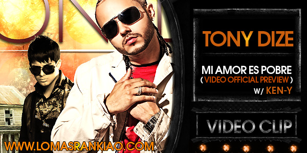 VIDEOS MÚSICA Y SABOR: Tony Dize Ft Ken-Y - Mi Amor es Pobre [VIDEO ...