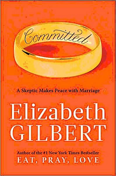 ¿Comentamos el matrimonio? (1). Elizabeth Gilbert es el pretexto.