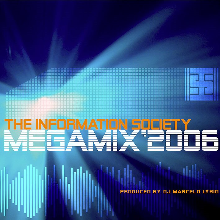 Marcelo Lyrio: The Information Society Megamix '2006 (Produced by DJ ...