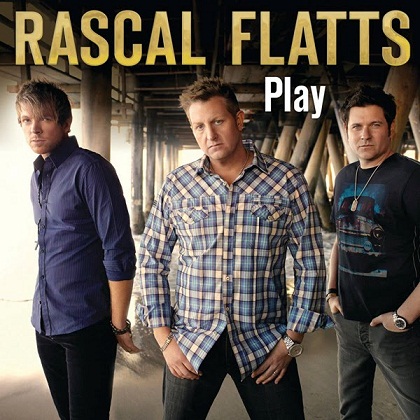 Rascal Flatts - Play Lyrics | Pro About Lyrics