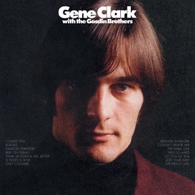 The Sounds of '67: Gene Clark: Gene Clark with the Gosdin Brothers [★★★½]